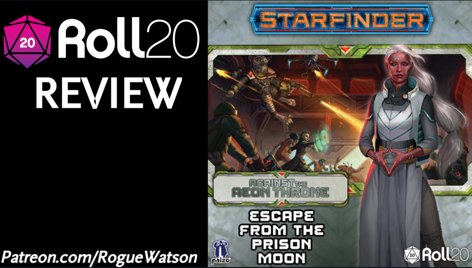 Roll20 Review – Escape from the Prison Moon (Against the Aeon Throne 2 ...