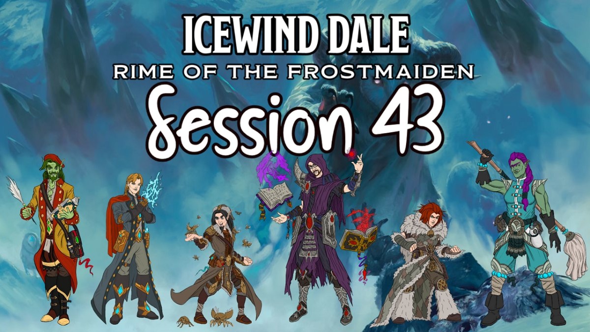 Icewind Dale: Rime of the Frostmaiden Session 43 Recap – RogueWatson